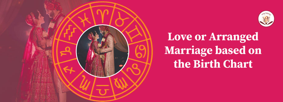 Love or Arranged Marriage Astrology