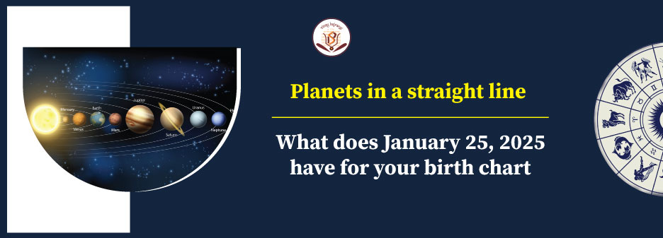 25th January 2025 Planetary Alignment: Impact on Your Birth Chart